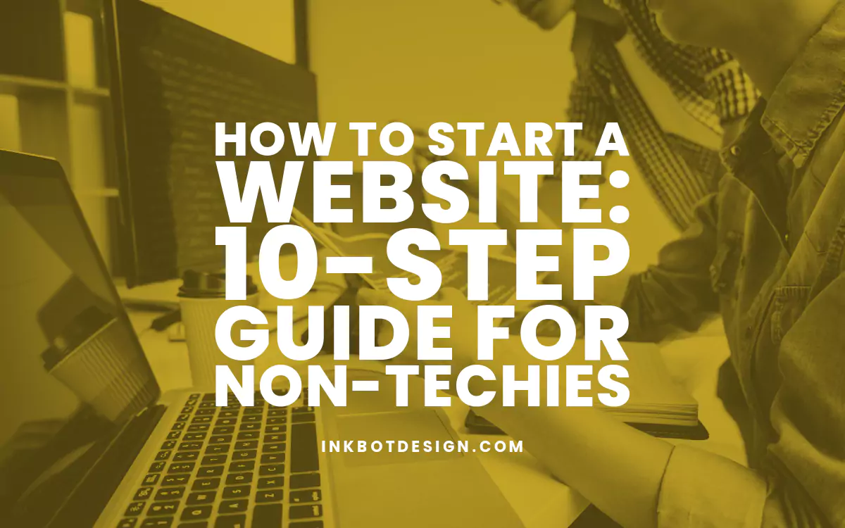 How To Start A Website: 10-Step Guide For Non-Techies (2025)