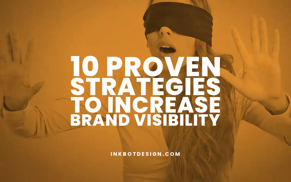 10 Proven Strategies To Increase Brand Visibility (2025)