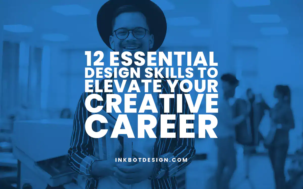 12 Essential Design Skills To Elevate Your Creative Career
