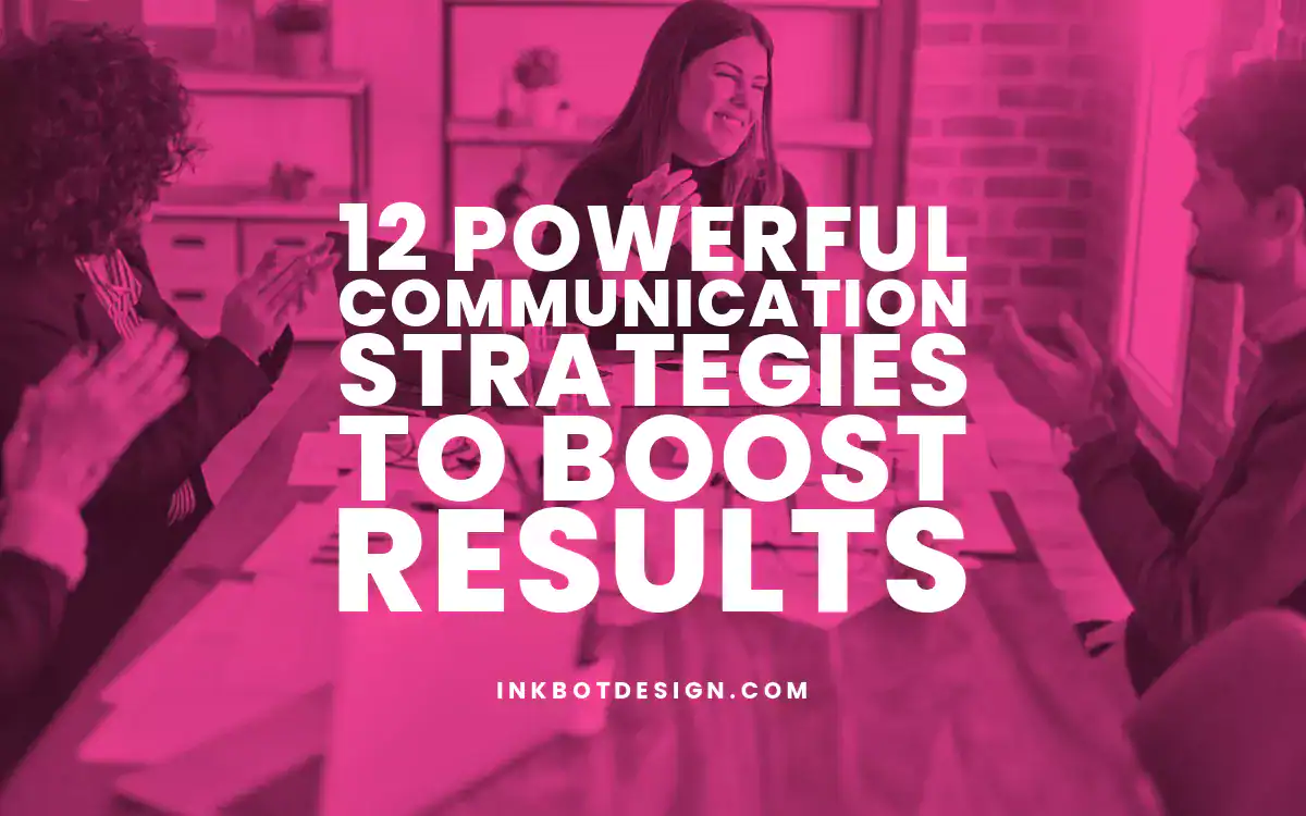 12 Powerful Communication Strategies - Boost Results (2025)