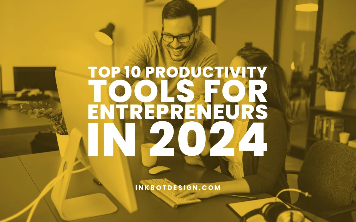 Top 10 Best Productivity Tools For Entrepreneurs In 2025
