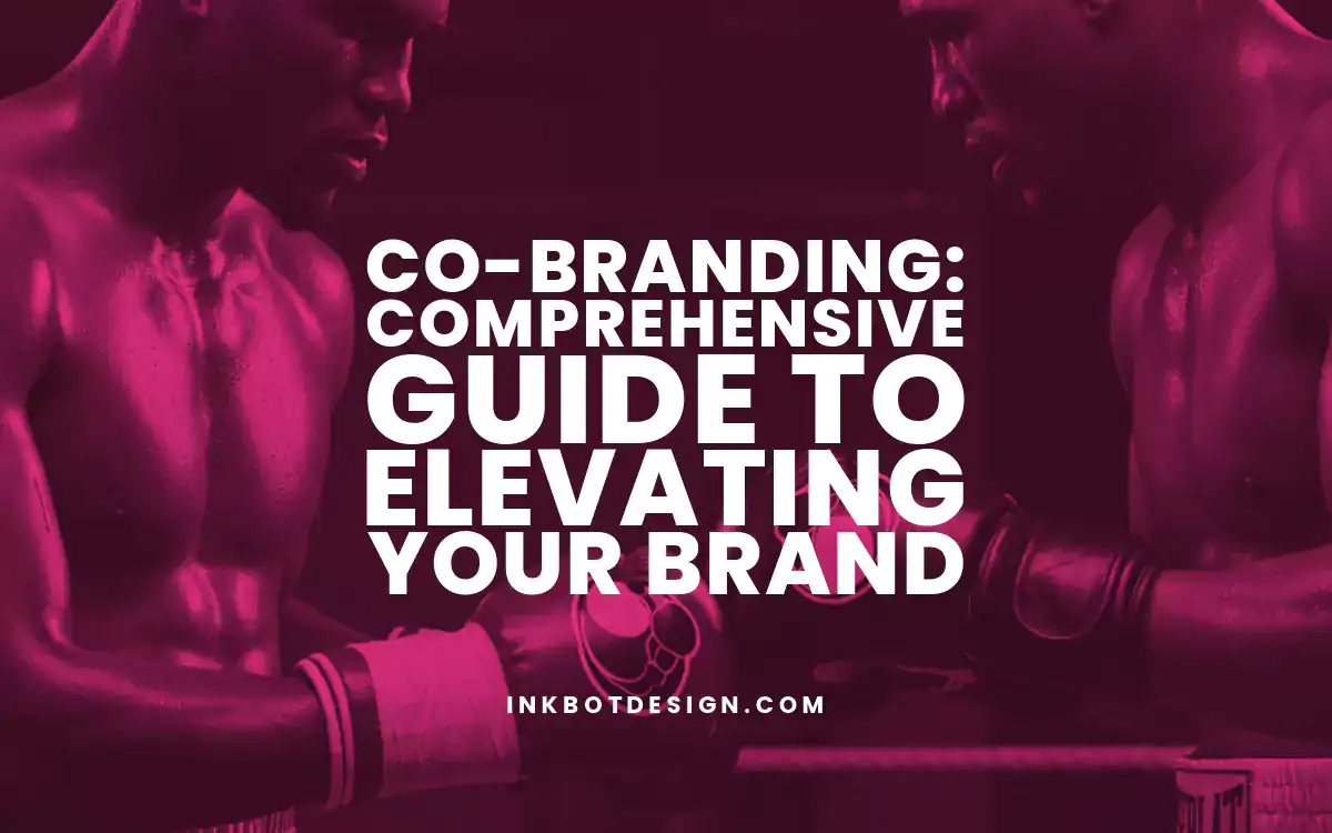 Co-Branding: A Comprehensive Guide To Elevating Your Brand