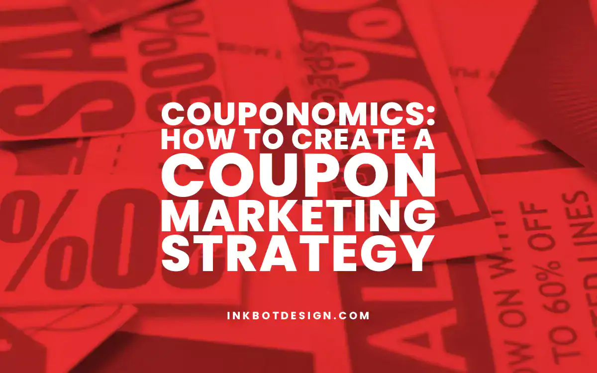 Couponomics: How To Create A Coupon Marketing Strategy