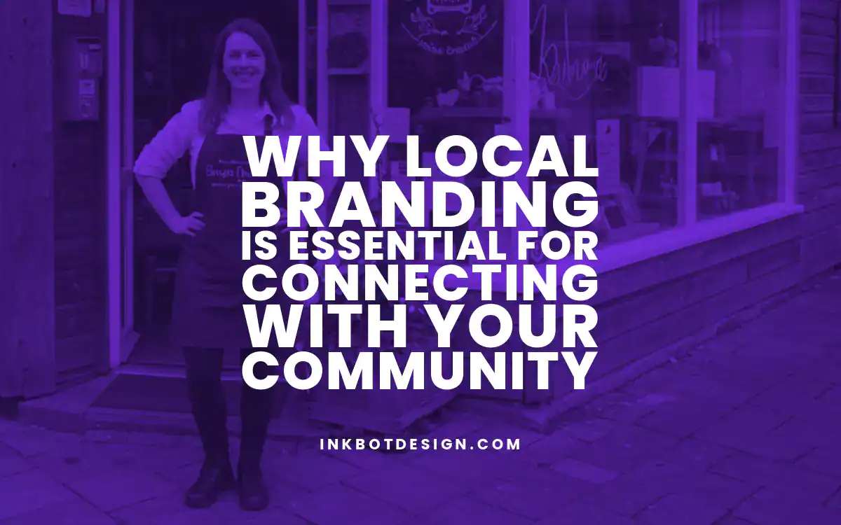 Why Local Branding Is Essential For Connecting In 2025