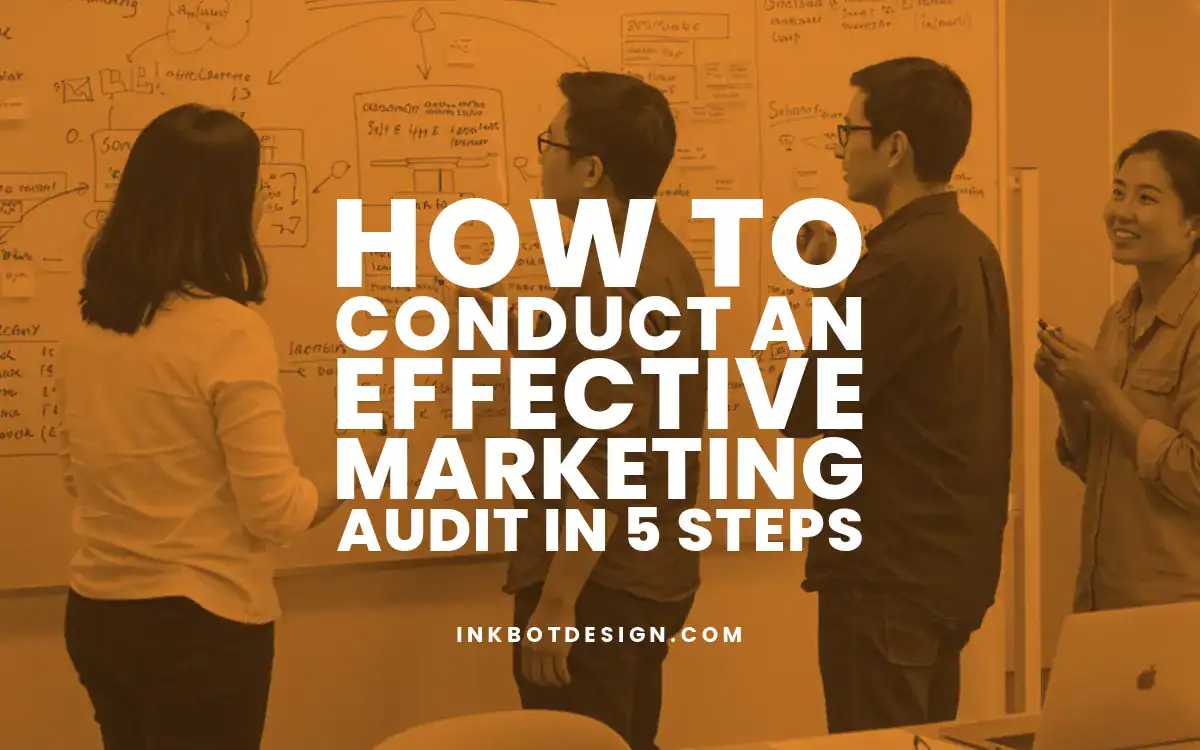 How To Conduct An Effective Marketing Audit In 5 Steps