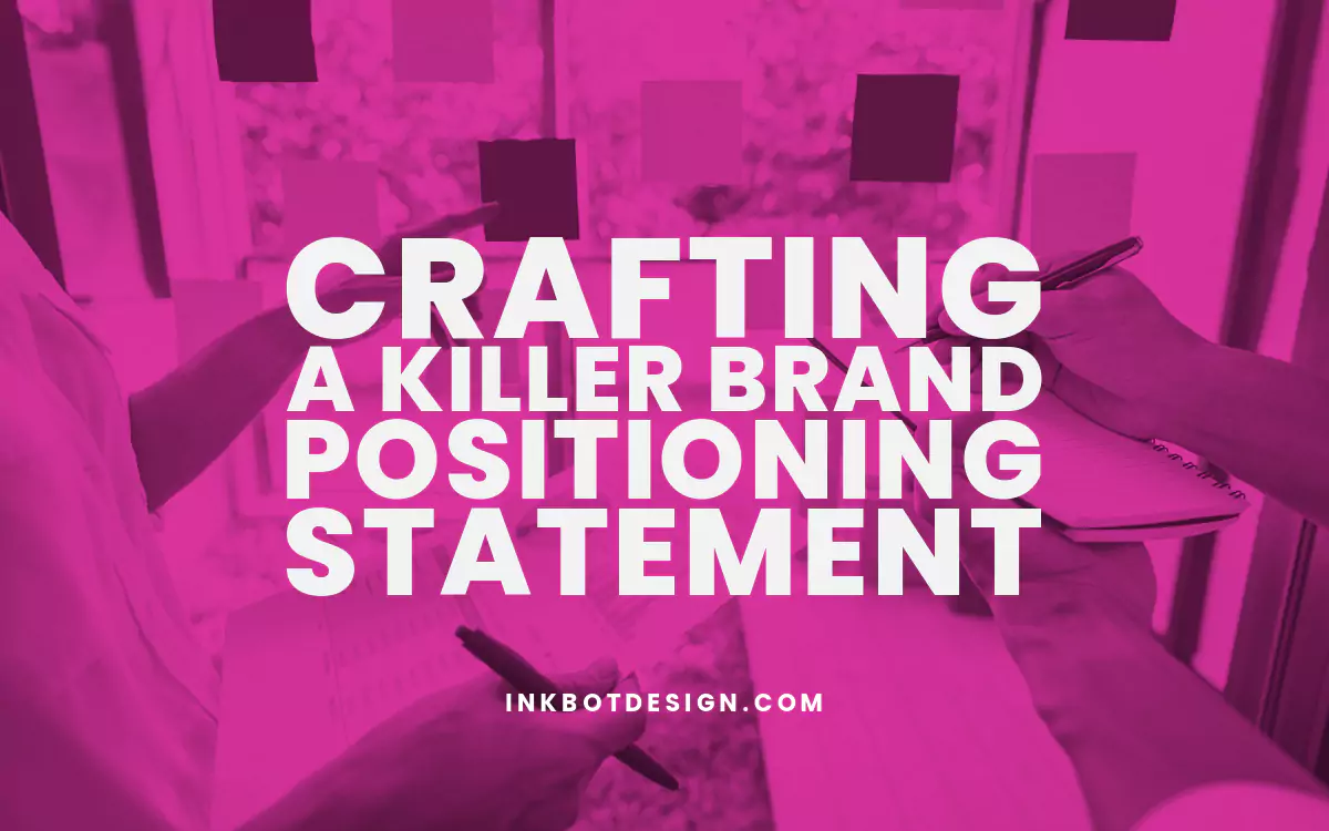 Crafting A Killer Brand Positioning Statement In 2025