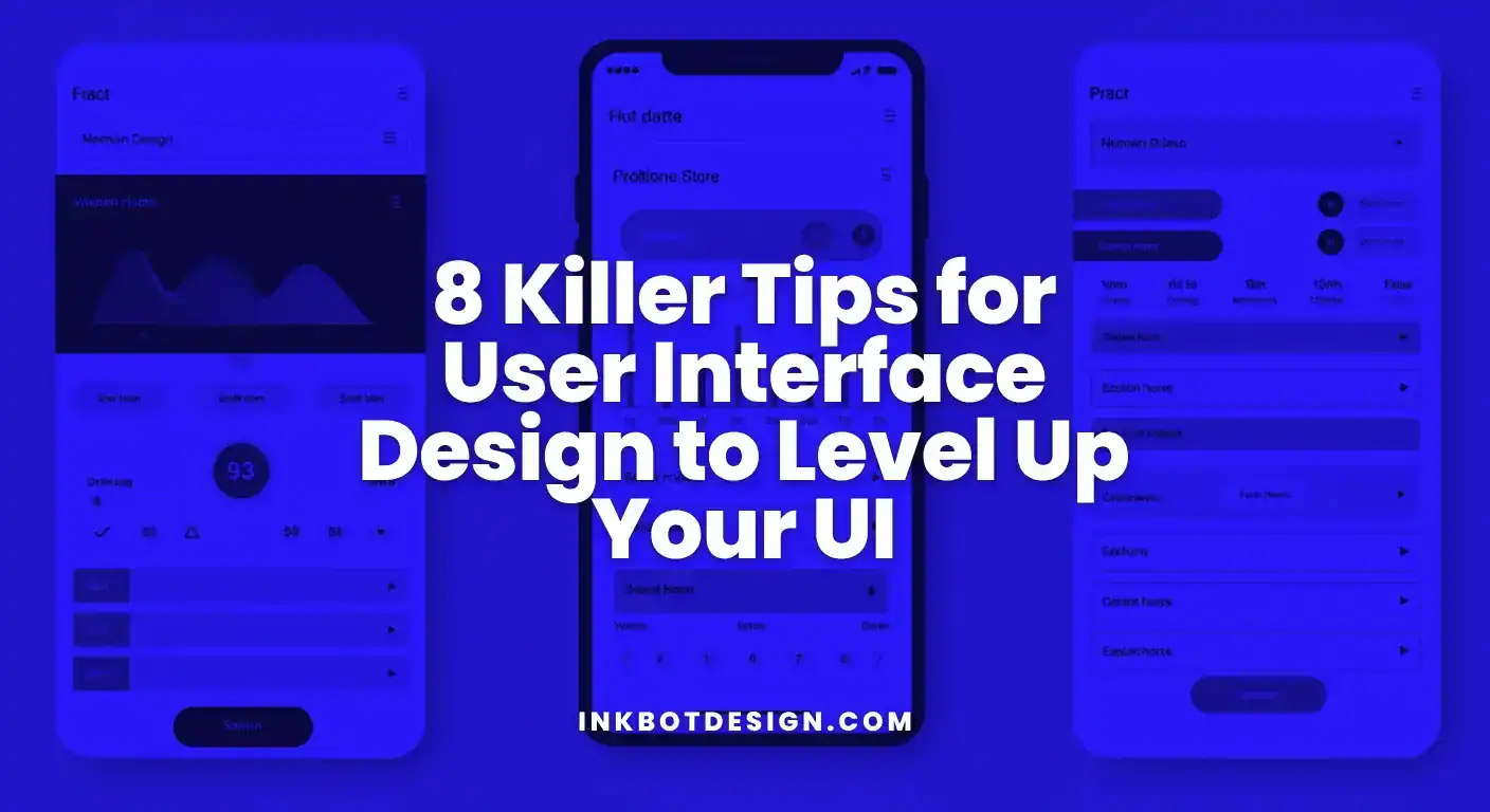 8 Killer Tips For User Interface Design To Level Up Your UI