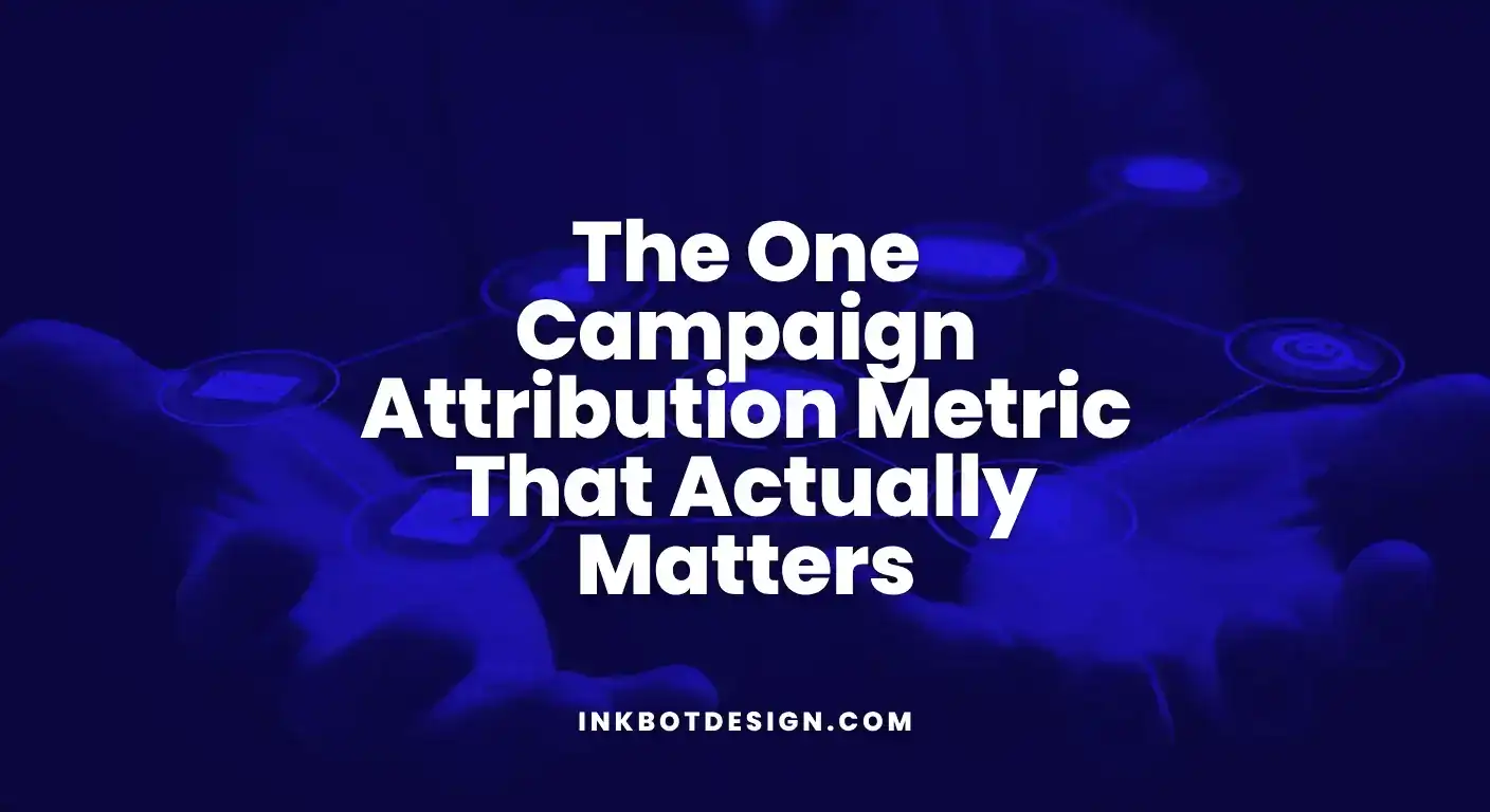 The #1 Campaign Attribution Metric That Actually Matters