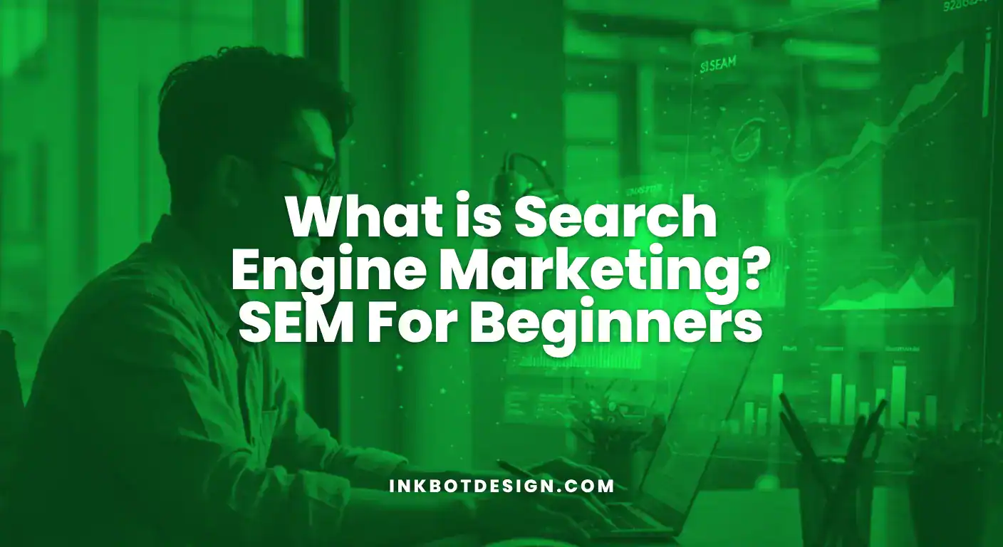What Is Search Engine Marketing? SEM For Beginners In 2025