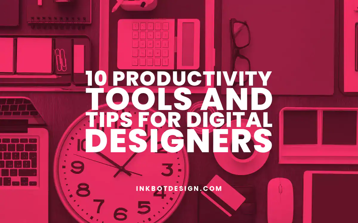 10 Productivity Tools And Tips For Digital Designers (2025)