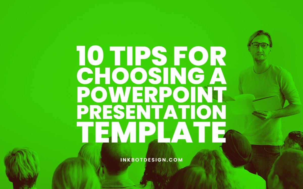 Top 10 Tips For Choosing A PowerPoint Presentation Template