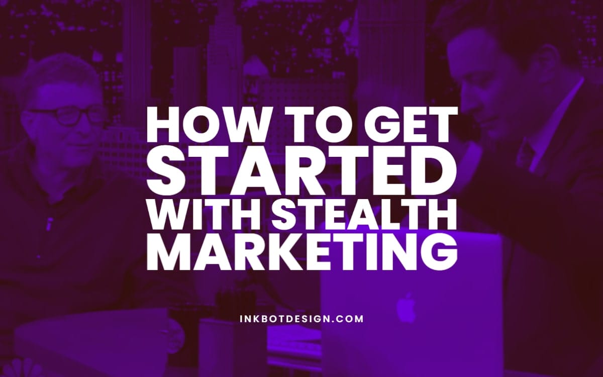 How To Get Started With Stealth Marketing In 2024 - ID Blog