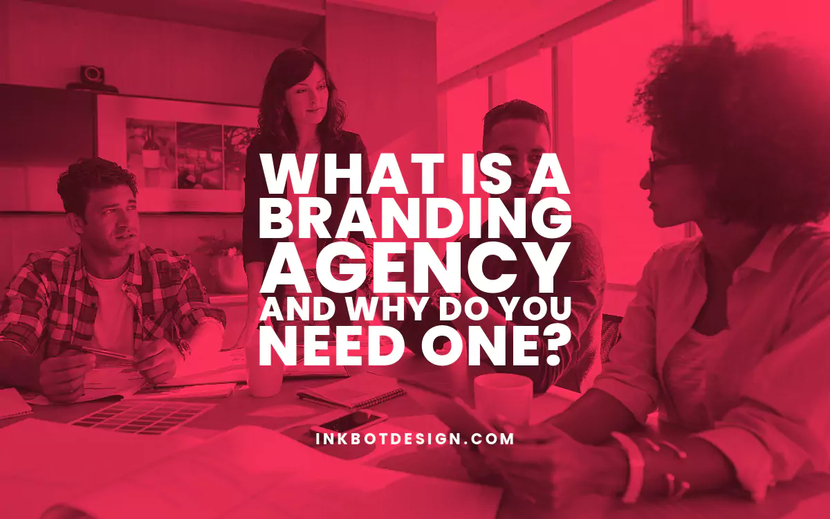 What Is A Branding Agency And Why Do You Need One? (2025)