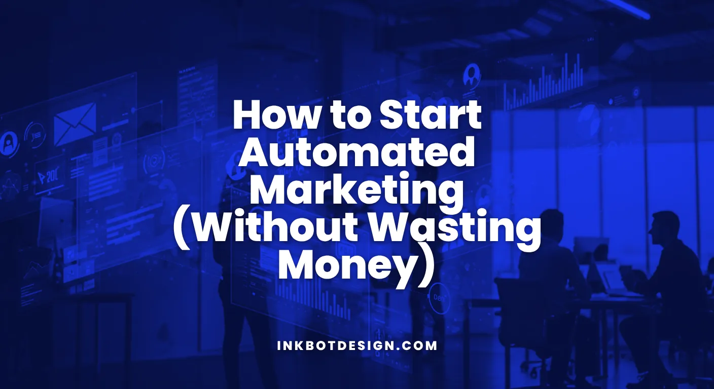 How To Start Automated Marketing (Without Wasting Money)
