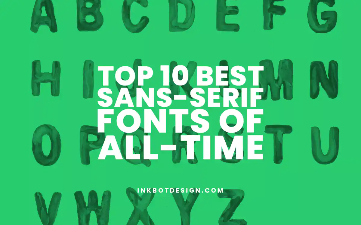 Top 10 Best Sans-Serif Fonts Of All-Time (July 2025)