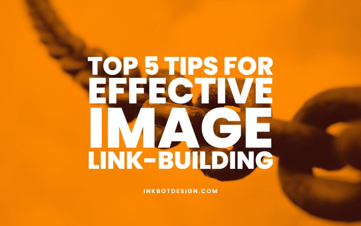 Top 5 Tips For Effective Image Link-Building (2025 Guide)