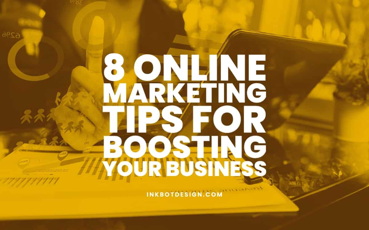 8 Online Marketing Tips For Boosting Your Business - 2025