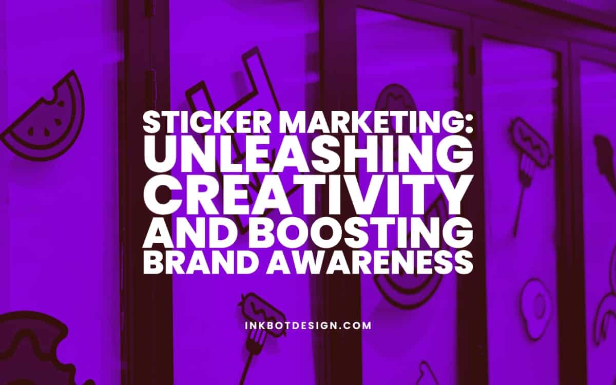 Guide To Sticker Marketing: Boosting Brand Awareness In 2025