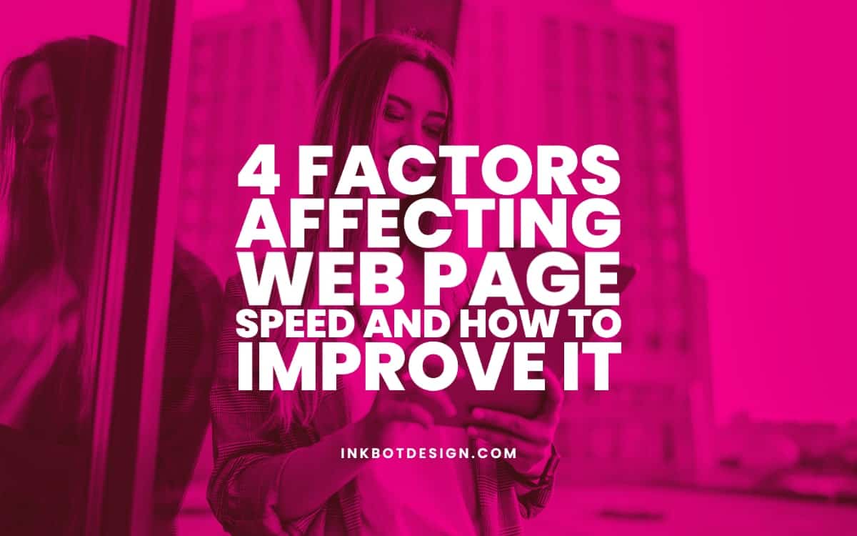 4 Factors Affecting Web Page Speed And How To Improve It