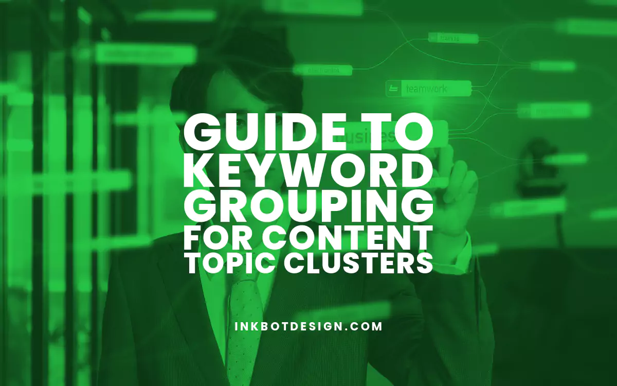 Guide To Keyword Grouping For Content Topic Clusters - 2025 Guide To Keyword Grouping For Content Topic Clusters - 2025