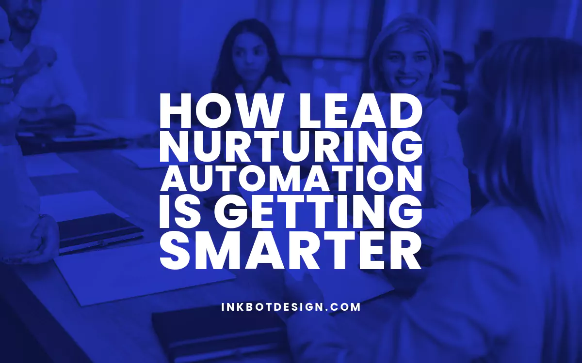 How Lead Nurturing Automation Is Getting Smarter - 2025