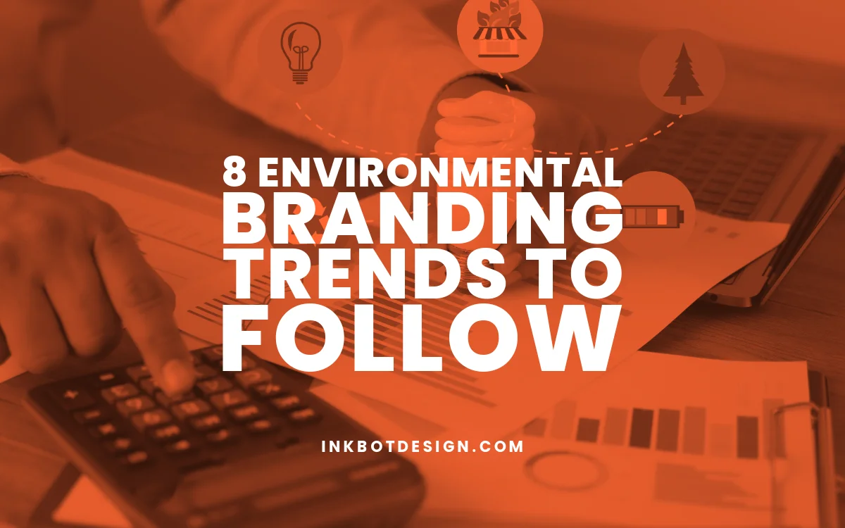 Top 8 Environmental Branding Trends To Follow In 2025