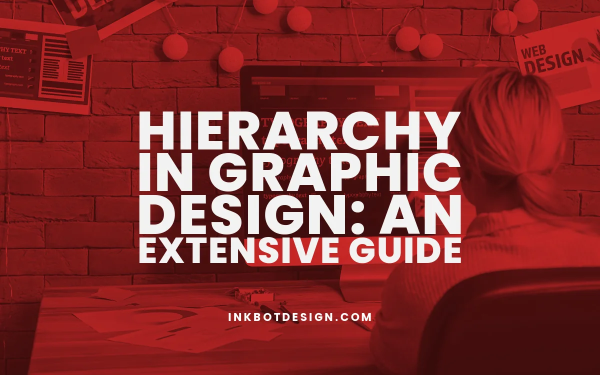 Hierarchy In Graphic Design: An Extensive Guide - 2025