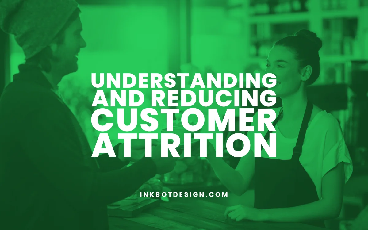 Understanding And Reducing Customer Attrition 2025 Guide