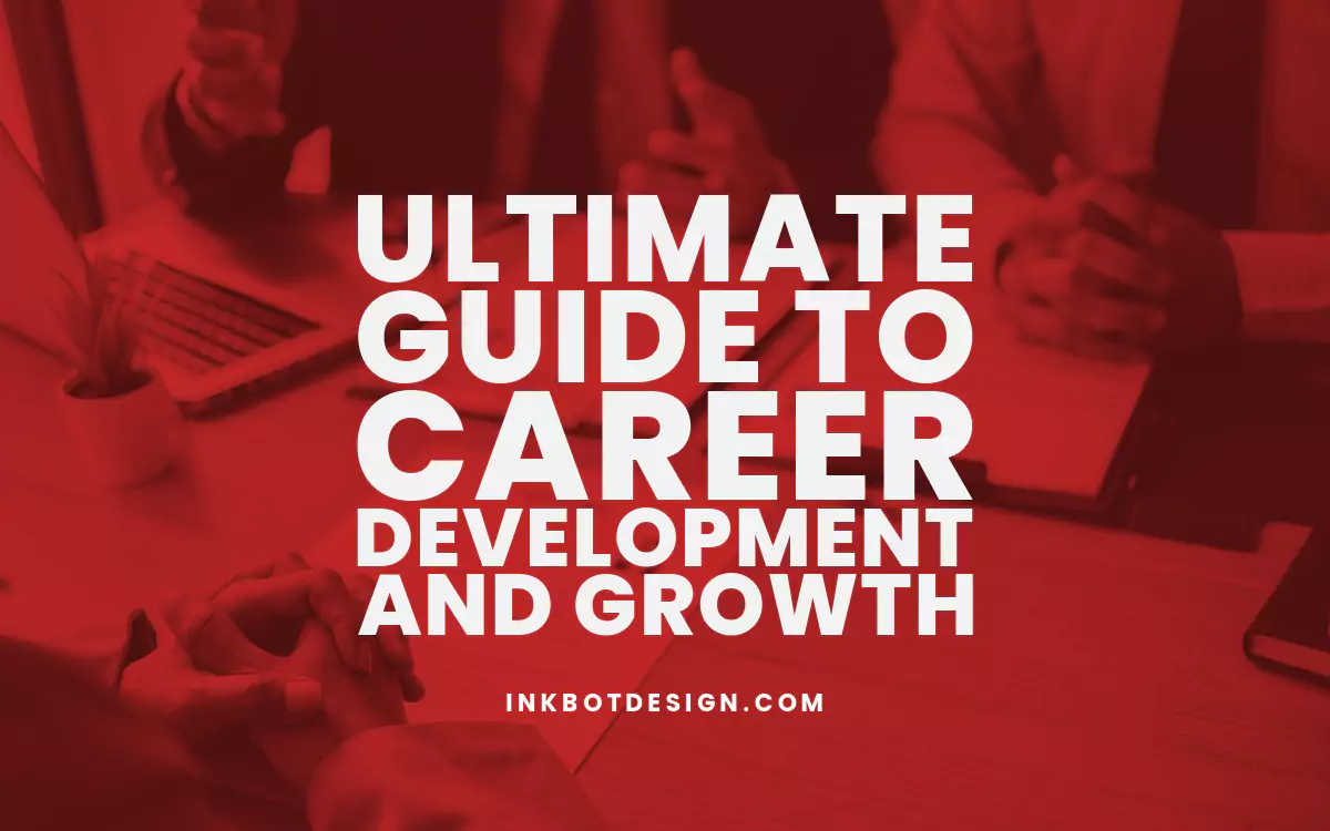 Ultimate Guide To Career Development And Growth - 2025
