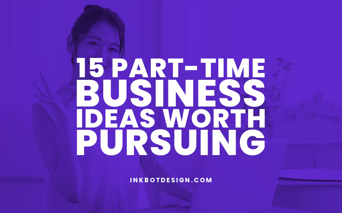 15 Part-Time Business Ideas Worth Pursuing - 2025 Guide
