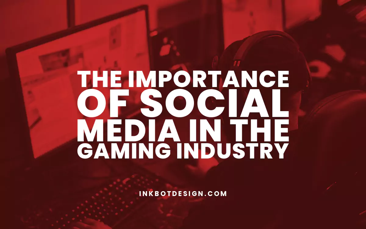Importance Of Social Media In The Gaming Industry - 2025