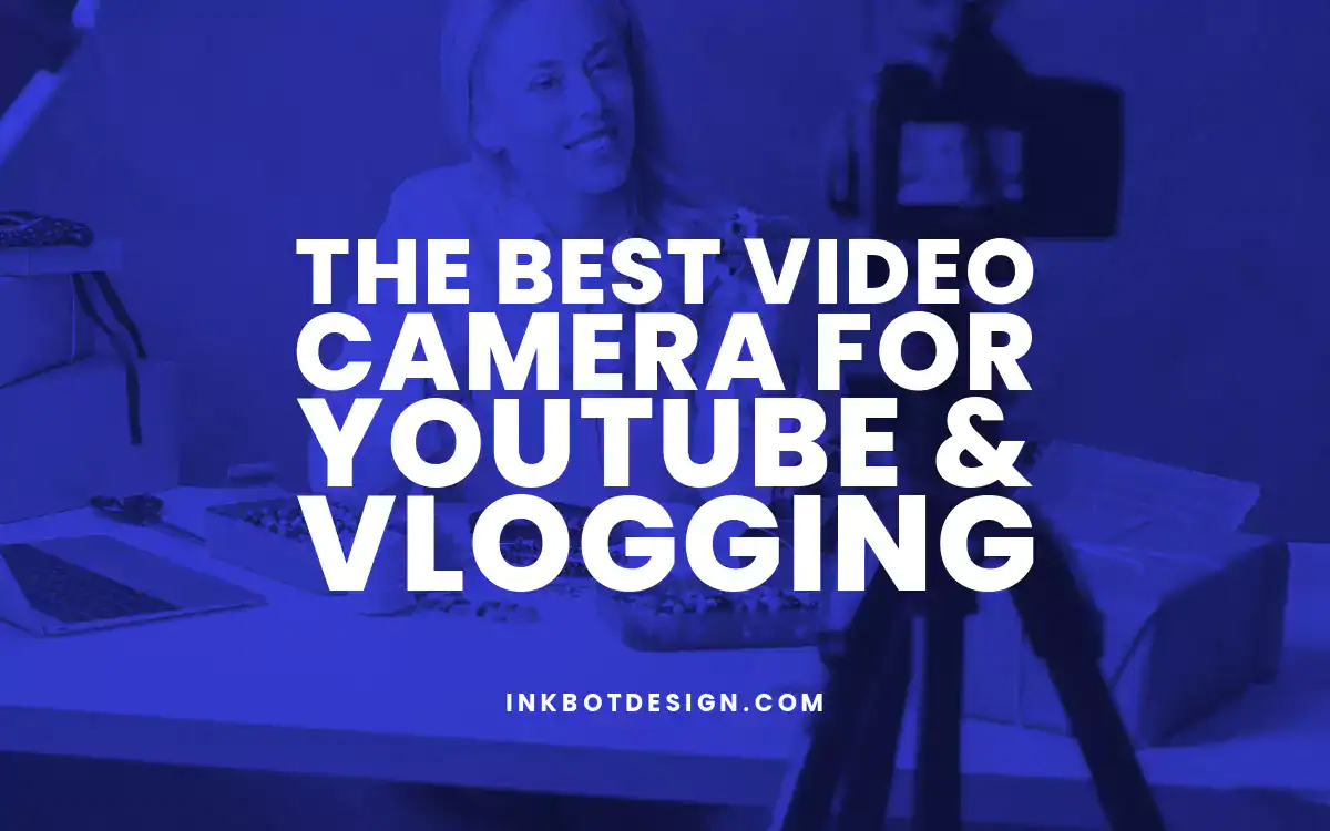 The Best Video Camera For YouTube & Vlogging - 2025 Guide