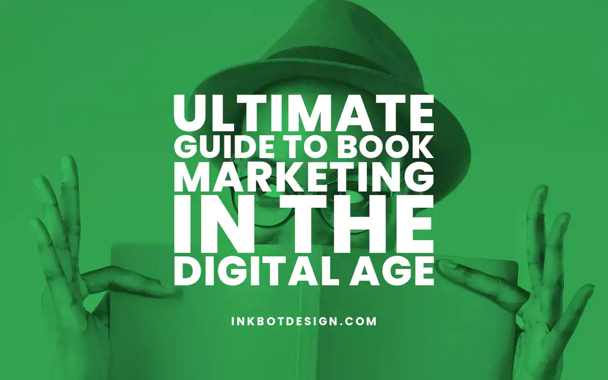 Ultimate Guide To Book Marketing In The Digital Age - 2026