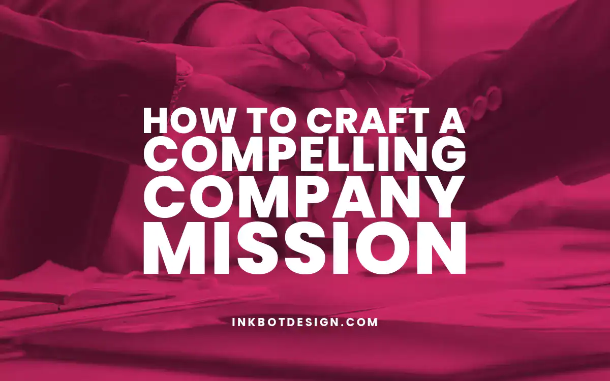 How To Craft A Compelling Company Mission - 2025 Guide