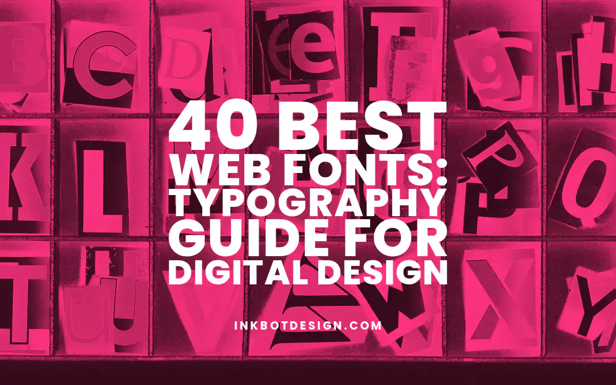 The 40 Best Web Fonts: Typography Guide For Digital Design The 40 Best Web Fonts: Typography Guide For Digital Design