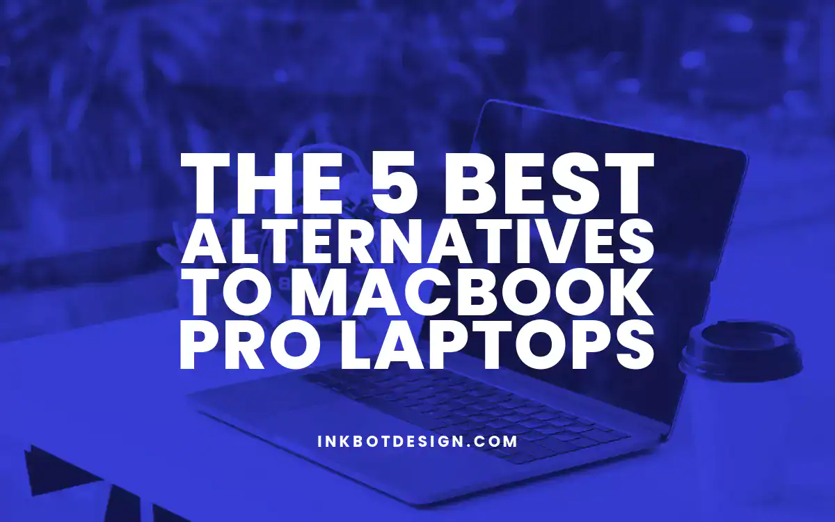 The 5 Best Alternatives To MacBook Pro Laptops - 2026 Guide