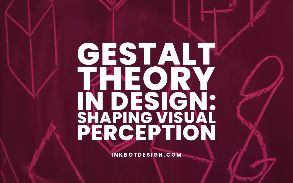 Gestalt Theory In Design: Shaping Visual Perception In 2025