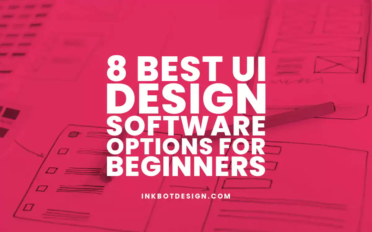 The 8 Best UI Design Software Options For Beginners - 2025