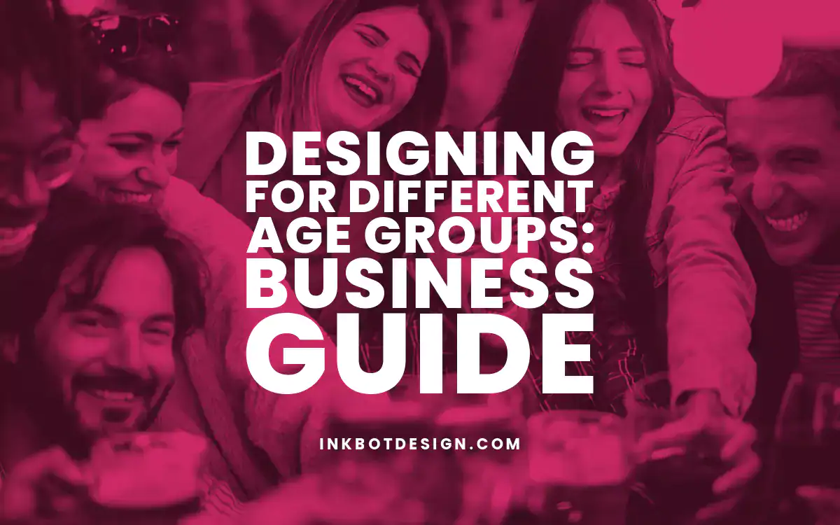 Designing For Different Age Groups: Business Guide - 2025