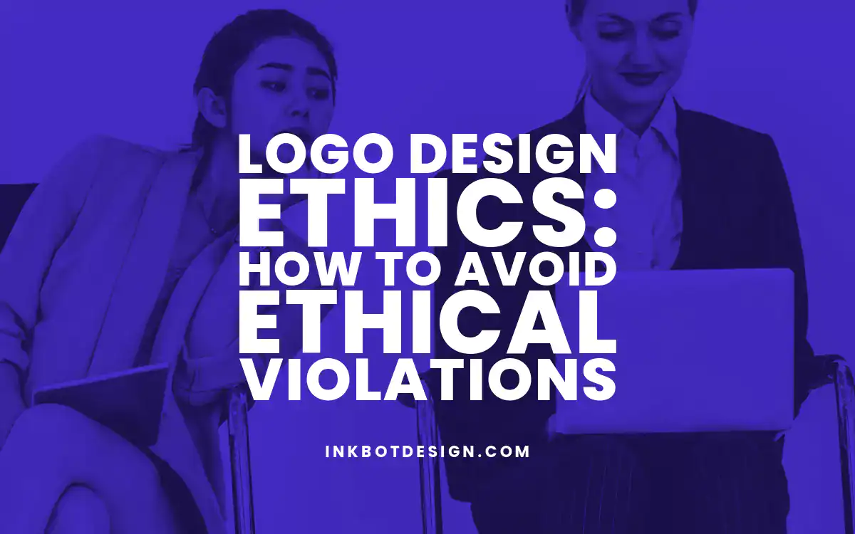 Logo Design Ethics: How To Avoid Ethical Violations - 2025