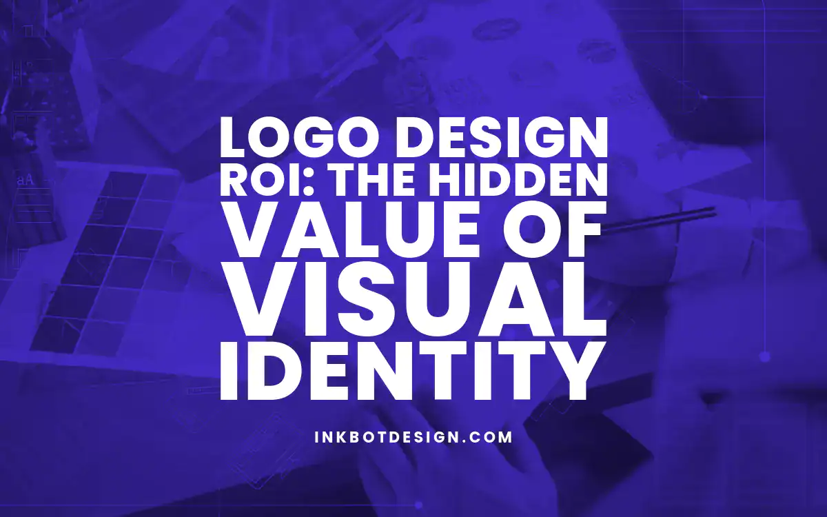 Logo Design ROI: The Hidden Value Of Visual Identity - 2025