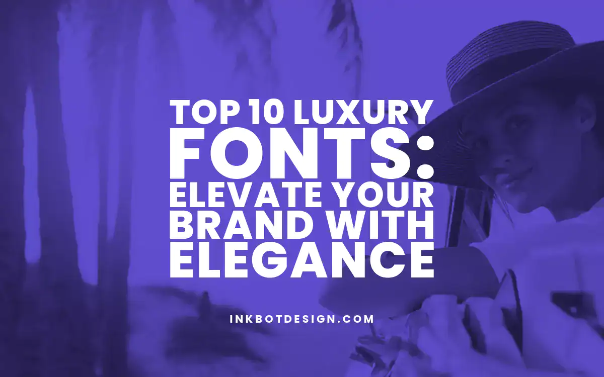Top 10 Luxury Fonts: Elevate Your Brand With Elegance - 2025