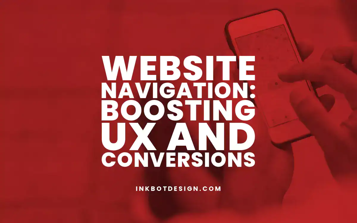 Website Navigation: Boosting UX And Conversions - 2025