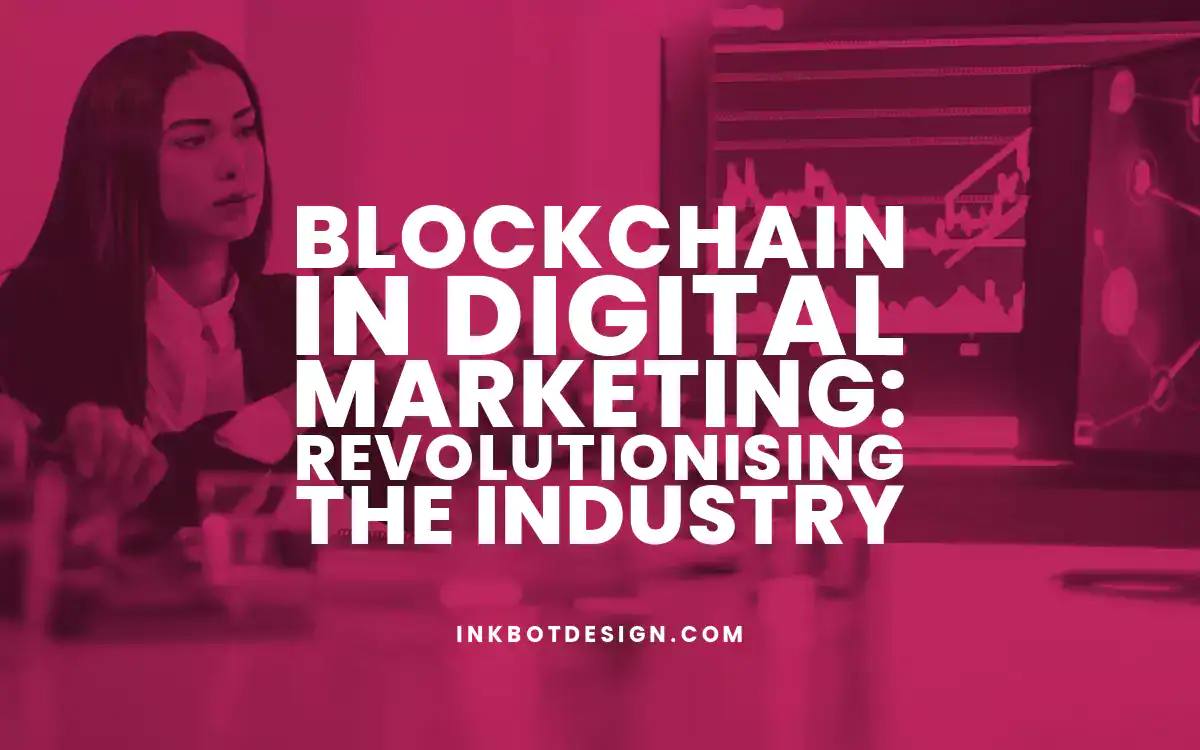 Blockchain In Digital Marketing: Revolutionising In 2025