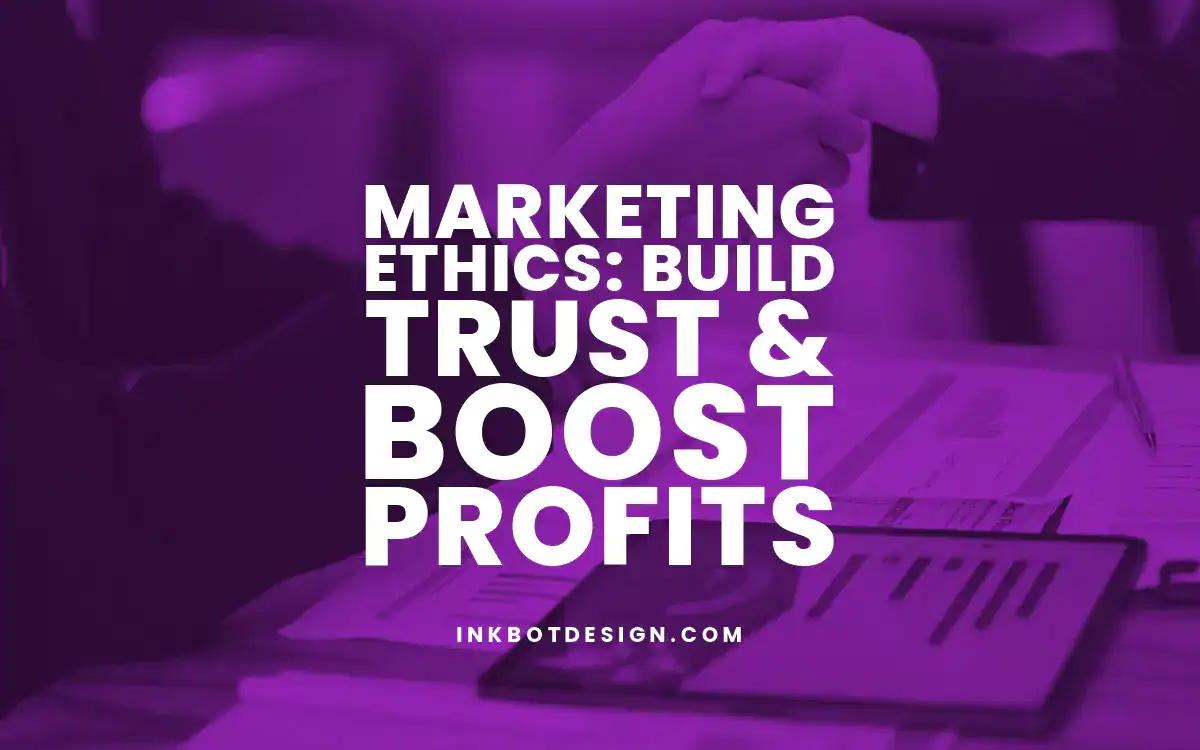 Marketing Ethics: Build Trust & Boost Profits - 2025 Guide